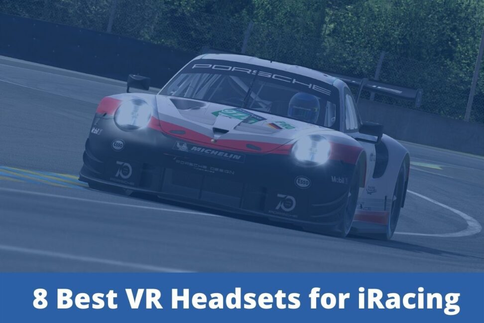 8 Best VR Headsets For IRacing